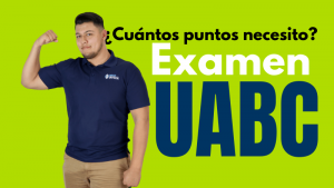 ¿Cuántos puntos se necesitan para entrar a la UABC?
